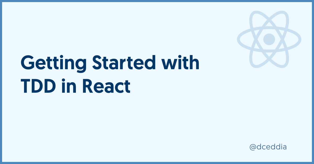 Getting Started with TDD in React Getting Started with TDD in React