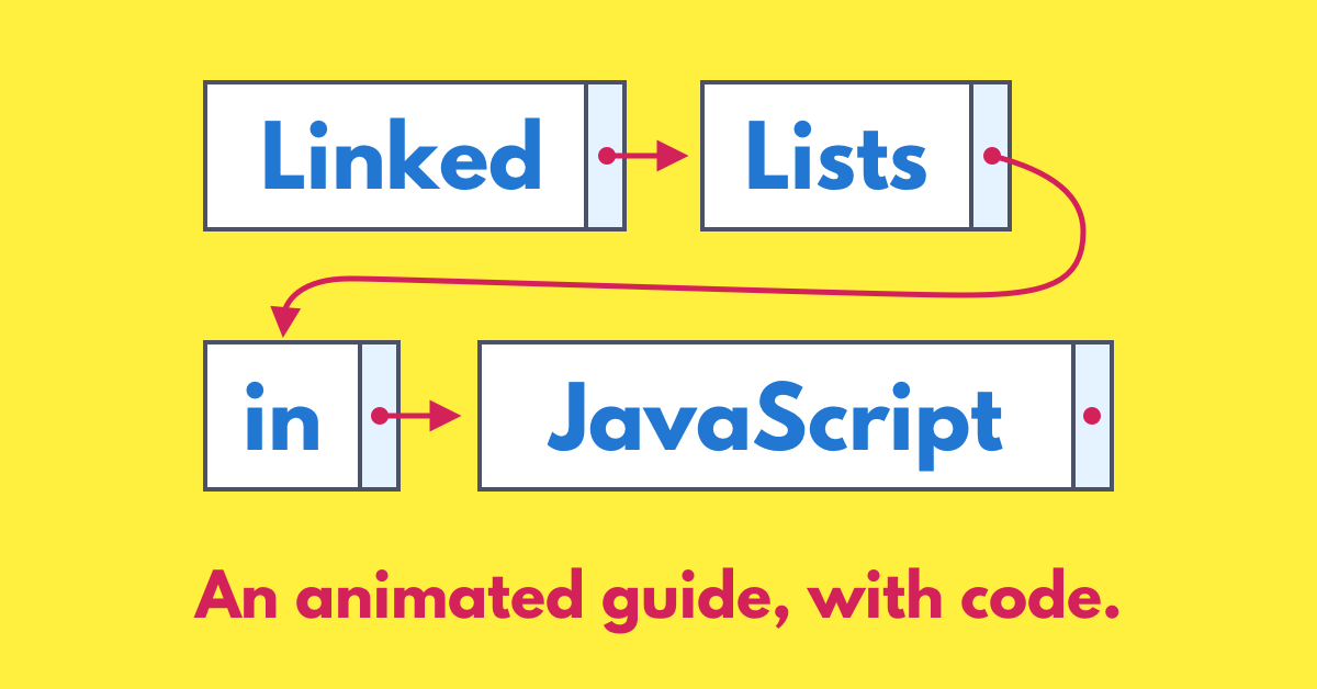 Linked Lists For JavaScript Developers