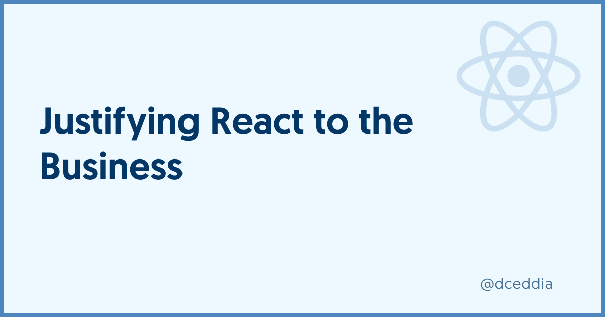 Justifying React to the Business